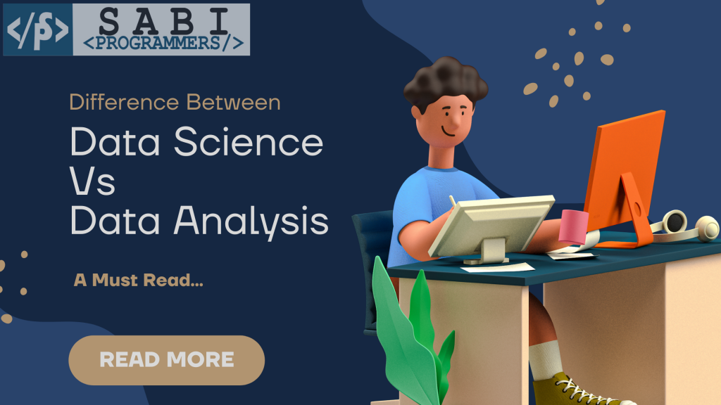 Difference Between Data Science And Data Analysis Sabi Programmers